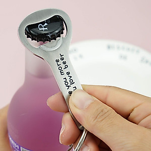 I Love You More Than You Love Beer Bottle Opener Keychain Boyfriend Gifts Best Man Gifts for Him (Opener)