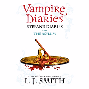 Vampire Diaries Stefan's Diaries The Complete Collection Books 1 - 6 Box Set by L. J. Smith (Origins, Bloodlust, Craving, Ripper, Asylum & Compelled)
