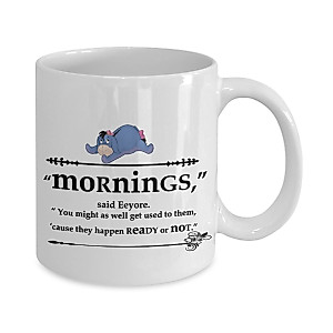 Eeyore - "Mornings" Coffee Mug from Winnie the Pooh, Best gift for morning people to drink coffee, Funny Coffee Mug