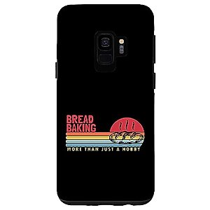 Galaxy S9 Bread Baking more than a Hobby Bread Maker Lover Bread Baker Case
