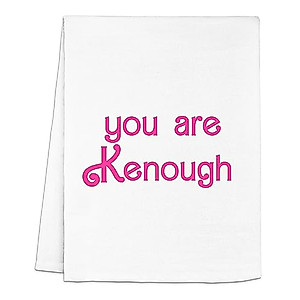 Original Dish Towel, You Are Kenough, Flour Sack Kitchen Towel, Sweet Housewarming Gift, Farmhouse Kitchen Decor, White or Gray (White)