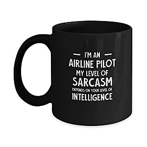 Funny Airline pilot 11oz Coffee Mug - My Level Of Sarcasm Depends On Your Intelligence - Unique Inspirational Sarcasm Gift For Men Women Son Daughter Dad Mom Husband Wife Him Her black