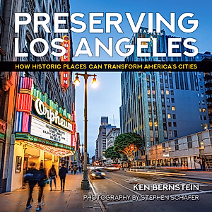 Preserving Los Angeles: How Historic Places Can Transform America's Cities