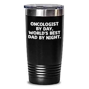 Oncologist Gifts from Men, Funny Quote Tumbler for Mother's Day, Stainless Steel Insulated Cup by Day, World's Best Dad By Night.