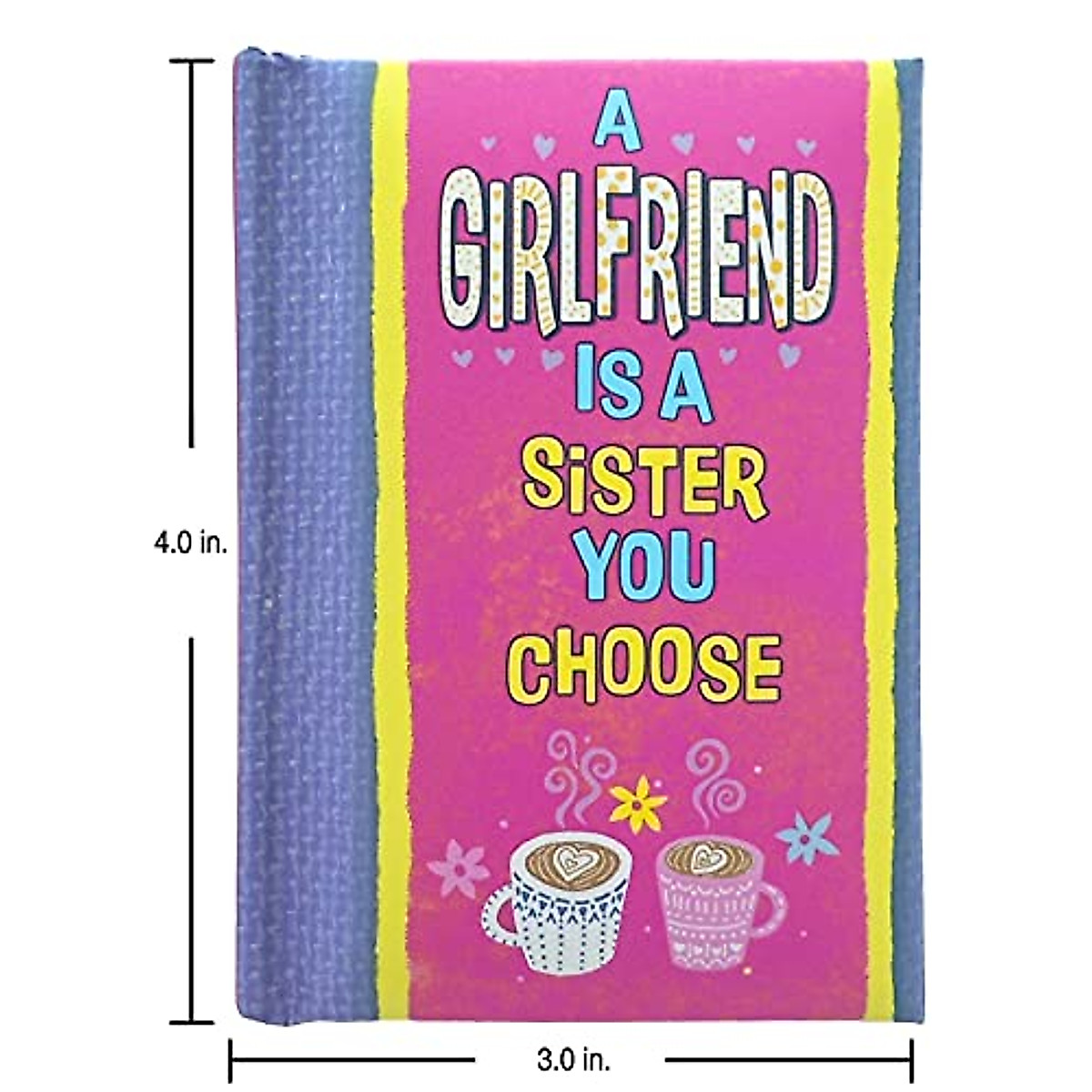 Blue Mountain Arts Little Keepsake Book"A Girlfriend Is a Sister You Choose" 4 x 3 in. Perfect Sentimental Pocket-Sized Gift Book for Women's Friendship, Birthday, or"Thinking of You"