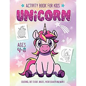 Unicorn Activity Book for Kids Ages 4-8: Fun Art Workbook Games for Learning, Coloring, Dot to Dot, Mazes, Word Search, Spot the Difference, Puzzles and More