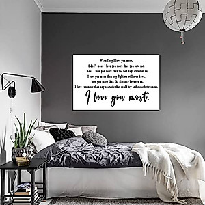 NLKTIYC I Love You More Wall Art,When I say I Love You More Canvas Print,I Love You Most Decor,Black and White Master Bedroom Picture,Over The Bed Typography Sign,Living Room Decal,Frame Easy to Hang