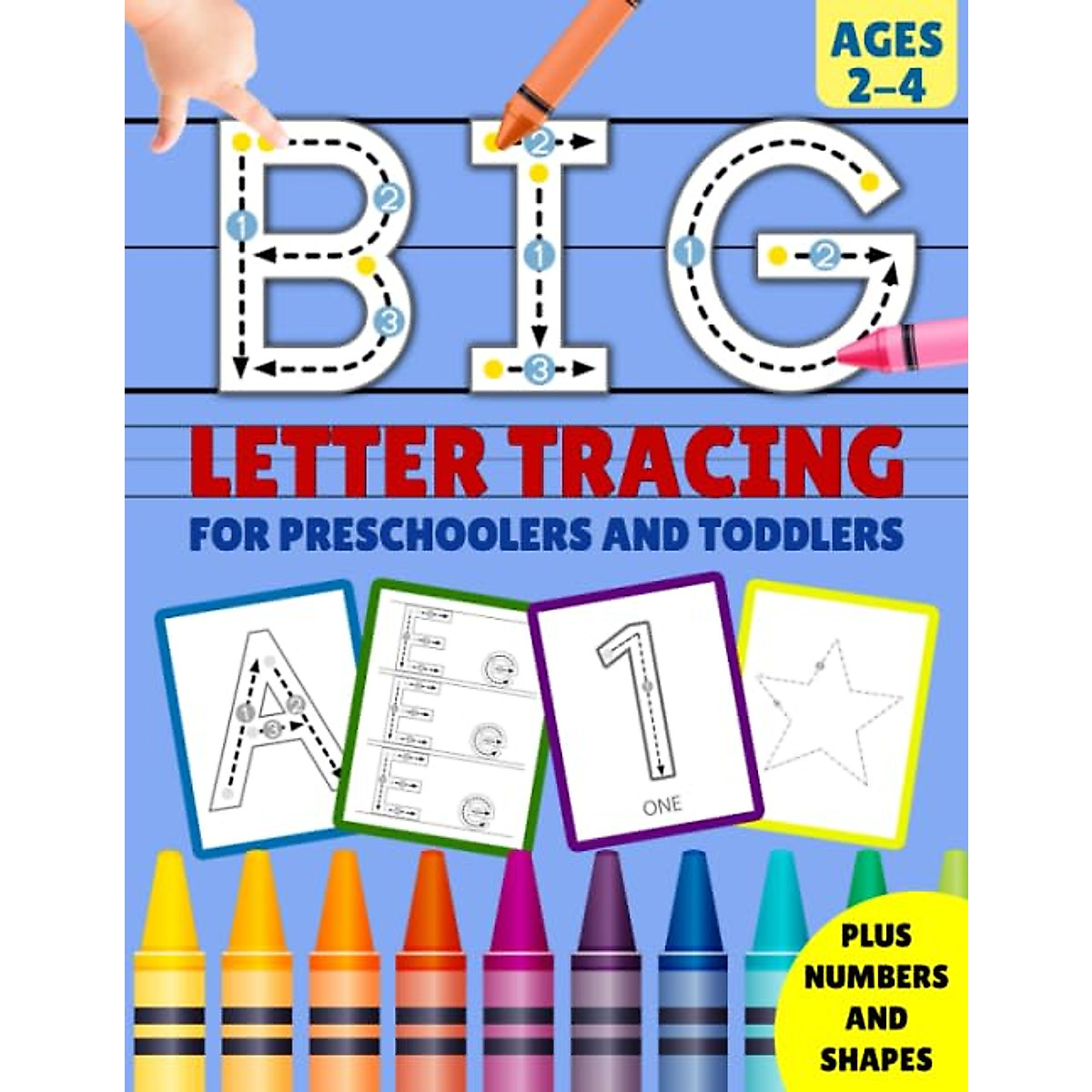 Big Letter Tracing for Preschoolers and Toddlers: Handwriting Workbook for Kids, Homeschool Preschool Learning Activities, Alphabet Book Plus Numbers ... to Crayons. Educational for 2,3,4 years old