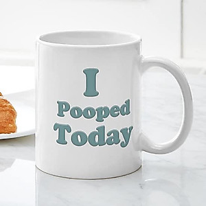 CafePress I Pooped Today 2 Mug Ceramic Coffee Mug, Tea Cup 11 oz