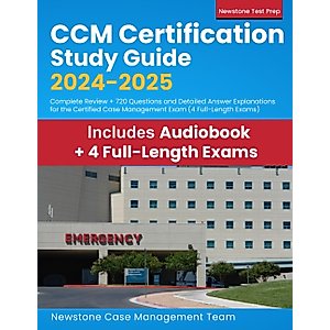 CCM Certification Study Guide 2024-2025: Complete Review + 720 Questions and Detailed Answer Explanations for the Certified Case Management Exam (4 Full-Length Exams)