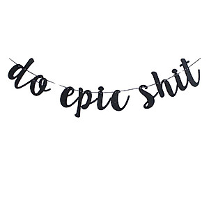 Do Epic Shit Black Banner, Vintage Garland for Going Away/College Graduation Party Sign Decorations