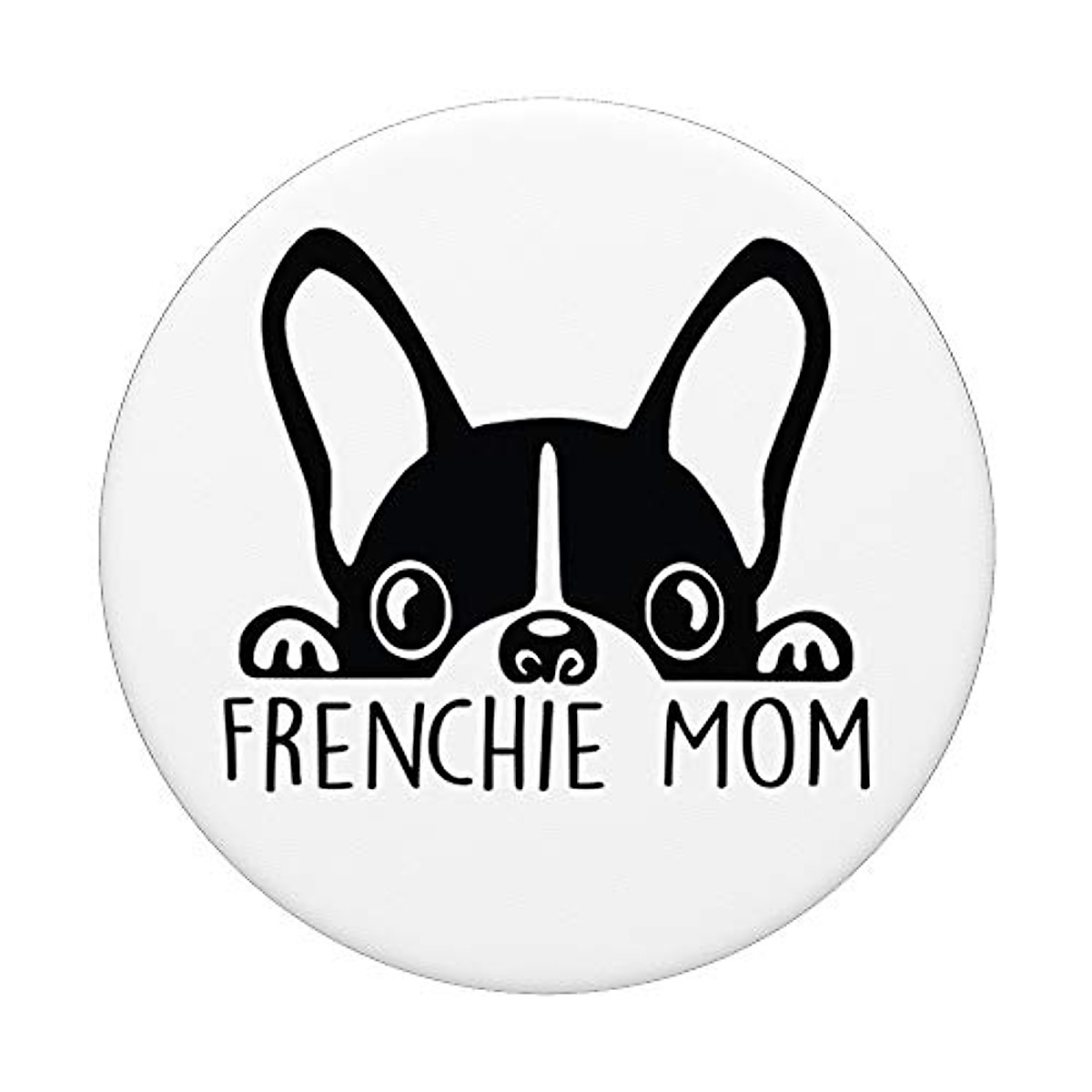 Frenchie Mom Cute French Bulldog Mom Mother's Day Gifts PopSockets PopGrip: Swappable Grip for Phones & Tablets