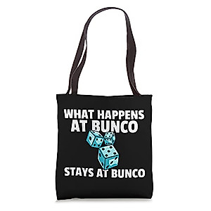 What Happens at Bunco Stays at Bunco For Bunco Players Tote Bag
