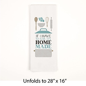 P. Graham Dunn Have to Stir It's Home Made Classic White 28 x 16 Cotton Fabric Dish Tea Towel