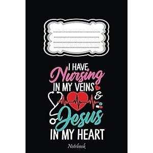 Nurse Christian Nursing Student Graduation Gift RN CNA LPN Notebook: Cute Lined Journal for Nurses and Medical Workers. Perfect for nurses week gifts 6x9 110 pages