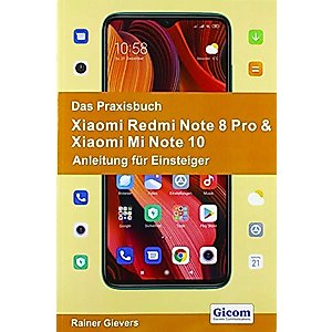 Das Praxisbuch Xiaomi Redmi Note 8 Pro & Xiaomi Mi Note 10 - Anleitung für Einsteiger