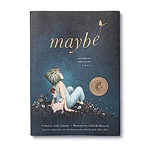 Maybe: A Story about the Endless Potential in All of Us