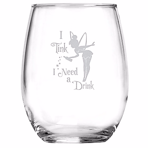 I Tink I Need a Drink - 15 oz Tinkerbell Fairy Wine Glass - Dishwasher Safe - Funny Gag Birthday Christmas Present - Movie Themed Gifts - Handmade - Pixie Dust - Peter Pan Gift
