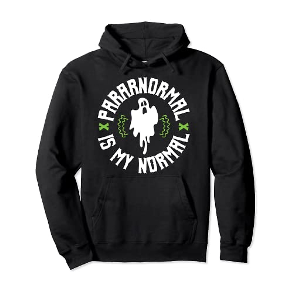 Funny Ghost Paranormal is my Normal Pullover Hoodie