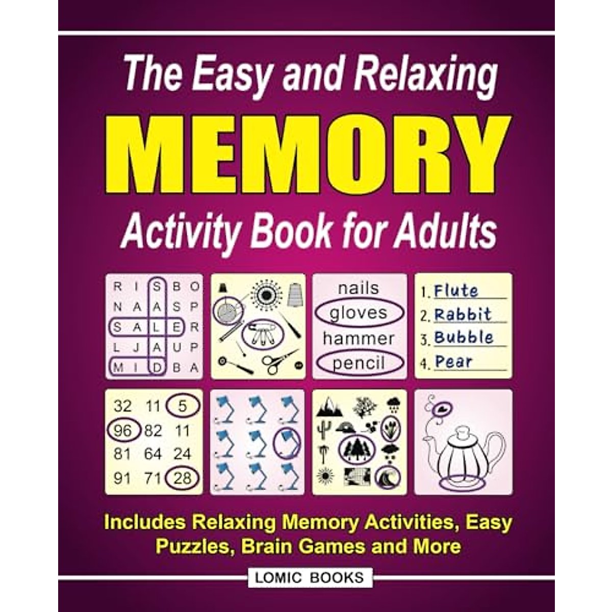 The Easy and Relaxing Memory Activity Book for Adults: Includes Relaxing Memory Activities, Easy Puzzles, Brain Games and More