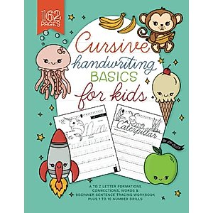Cursive Handwriting Basics for Kids: A to Z Letter Formation, Connections, Words, and Beginner Sentence Tracing Workbook