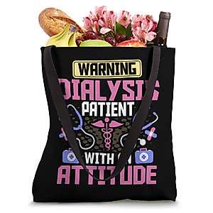 Warning Dialysis Patient with an Attitude Kidney Nurse Tech Tote Bag