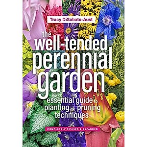 The Well-Tended Perennial Garden: The Essential Guide to Planting and Pruning Techniques, Third Edition