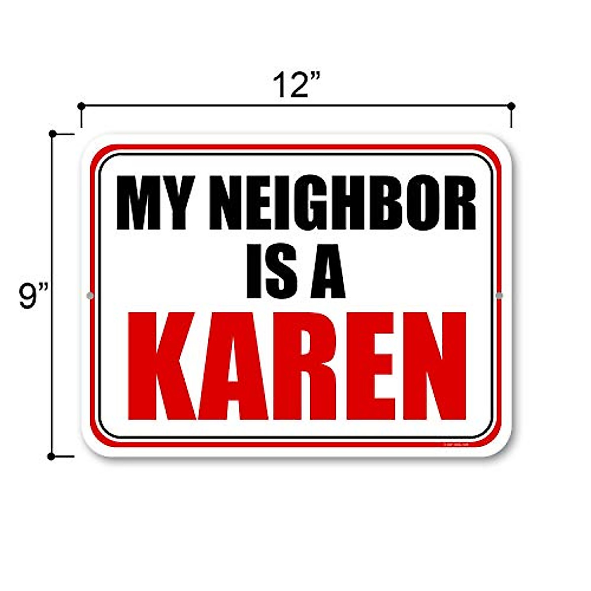 Honey Dew Gifts, My Neighbor is a Karen, Funny Meme Signs, Humorous Kitchen Tin Decor, Gifts for Women, She Shed Sign, Aluminum Metal Sign, 9 Inches by 12 Inches