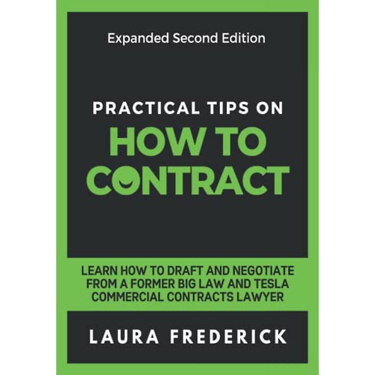 Practical Tips on How to Contract: Learn How to Draft and Negotiate from a Former Big Law and Tesla Commercial Contracts Lawyer