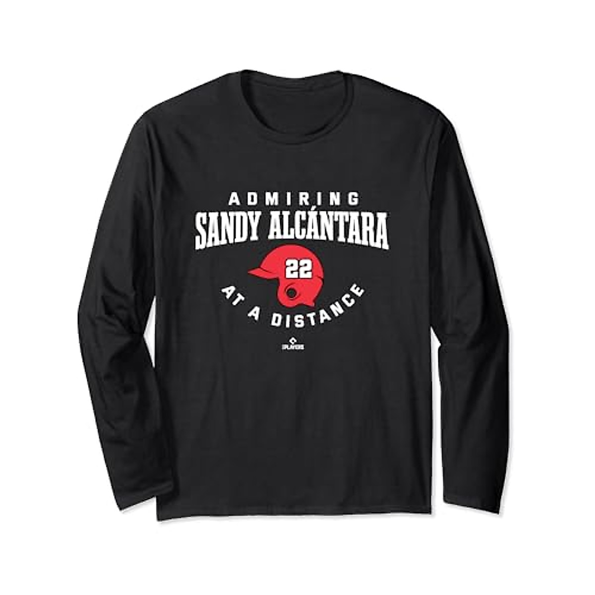 Admiring Sandy Alcantara at a Distance Miami MLBPA Long Sleeve T-Shirt
