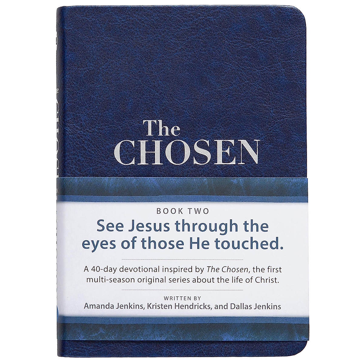 The Chosen Book Two: 40 Days with Jesus (Imitation Leather) – 40 Impactful and Inspirational Gospel-Centered Devotions to Help you Experience Jesus by ... from the Perspective of His Closest Followers