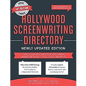 Hollywood Screenwriting Directory Spring/Summer: A Specialized Resource for Discovering Where & How to Sell Your Screenplay
