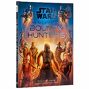 Star Wars: The Secrets of the Bounty Hunters: (Star Wars for Kids, Star Wars Secrets)