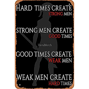 NIUMOWANG Metal Sign - Hard Times Create Strong Men, Strong Men Create Good Times Tin Poster 12 X 8 Inches