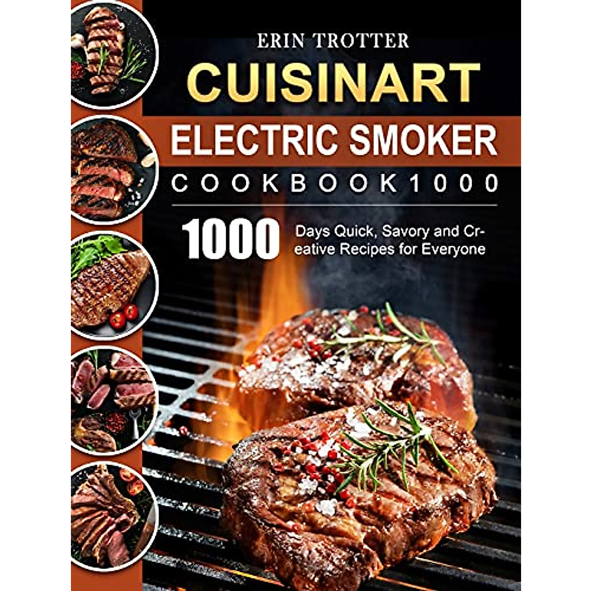 CUISINART Electric Smoker Cookbook1000: 1000 Days Quick, Savory and Creative Recipes for Everyone