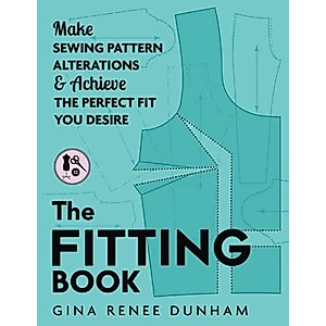 The Fitting Book: Make Sewing Pattern Alterations & Achieve the Perfect Fit You Desire