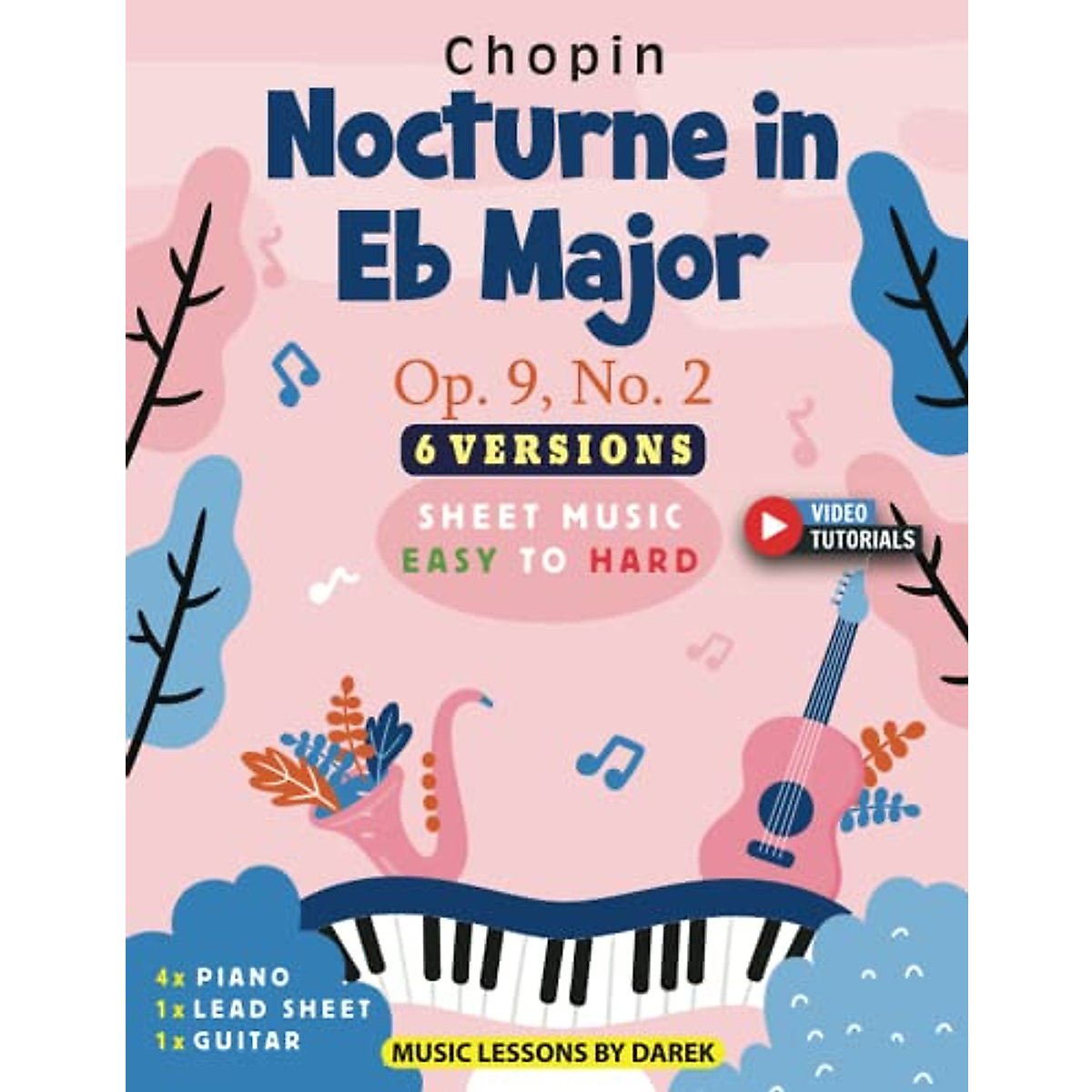 Nocturne in Eb Major I Op. 9, No. 2 I Chopin I 6 Versions - Sheet Music EASY to HARD: How to play Nocturne on Piano, Guitar and more I Classical Music I Video Tutorials I For Beginners and Advanced