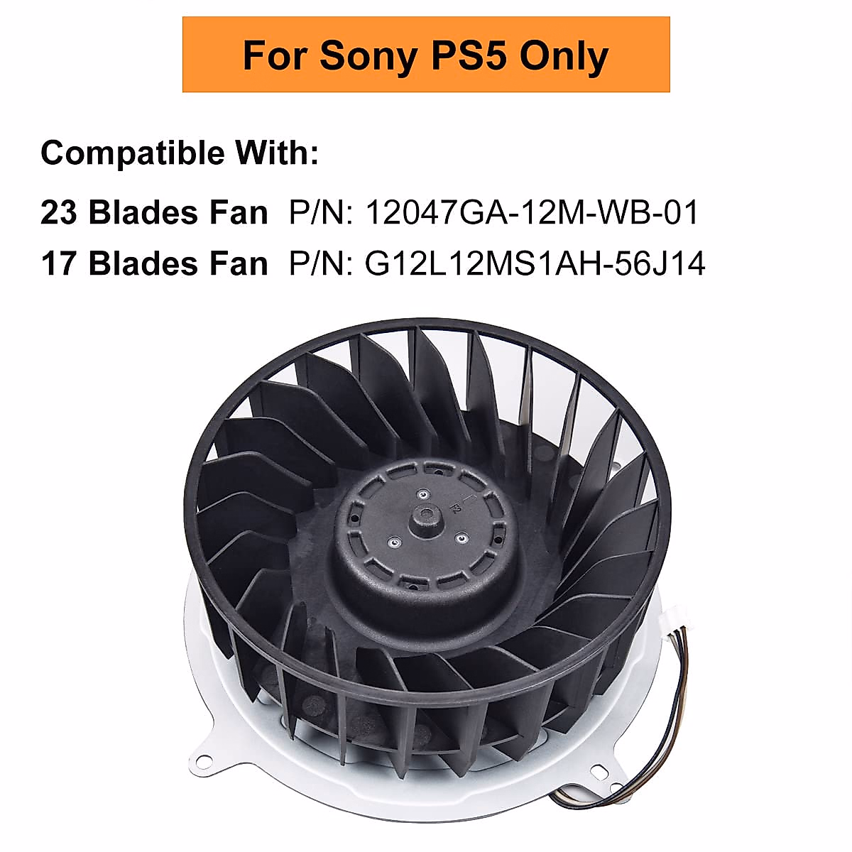Replacement PS5 Internal Cooling Fan, Internal Cooler Fan Replacement for Sony PlayStation 5 PS5 Series 12047GA-12M-WB-01 12V 2.4A 23 Blades Fan General 17 Blades G12L12MS1AH-56J14 Fan