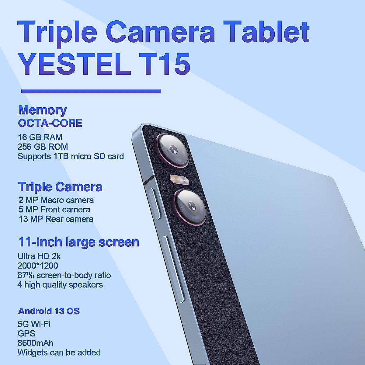 YESTEL Android 13 Tablet 11 Inch Display,16GB RAM+256GB ROM,Octa-Core Processor,8600mAh Large Battery,2000 * 1200 Pixels,GPS/ 5G WiFi/Bluetooth/with Case-Blue T15