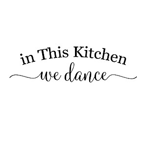 Inspirational Quotes Wall Decals Peel and Stick in This Kitchen We Dance Vinyl Wall Stickers Funny for Living Room Girls Bedroom Boys Nursery Office 18 Inch
