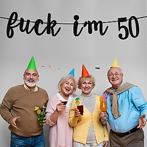 Black Glitter Fuck I'm 50 Banner, Cheers to 50 Years/Holy Shit You're 50/Happy 50th Birthday/Older Wiser Hotter, 50th Birthday Party Decorations