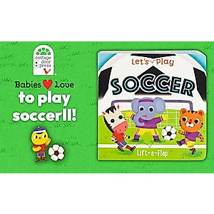Let's Play Soccer! A Lift-a-Flap Board Book for Babies and Toddlers, Ages 1-4 (Children's Interactive Chunky Lift-A-Flap Board Book)