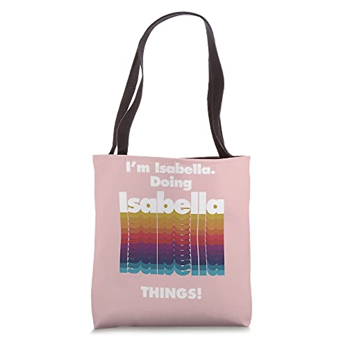 I'm Isabella Doing Isabella Things Funny Your Name Grunge Tote Bag