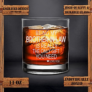 Being My Brother-In-Law is Really the Only Gift You Need -Whiskey Glass- Sarcastic and Great Gift For Brother in Law, Friends, Brothers