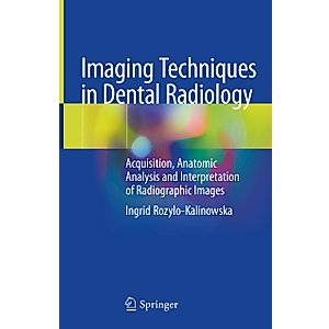 Imaging Techniques in Dental Radiology: Acquisition, Anatomic Analysis and Interpretation of Radiographic Images