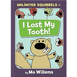 I Lost My Tooth!-An Unlimited Squirrels Book