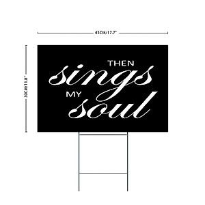 Autravelco Then Sings My Soul Lawn Signs with Stakes Party Decorations Props for House 12x18 Inch Personalized Yard Lawn Sign Metal Yard Signs with Stakes for Birthday Rent
