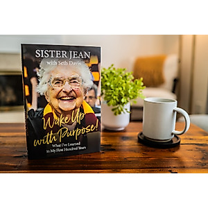 Wake Up With Purpose!: What I’ve Learned in My First Hundred Years