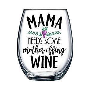 Funny Mom Wine Glass - Mama Needs Some Mother Effing Wine - Cute Wine Glass For Women - Stemless