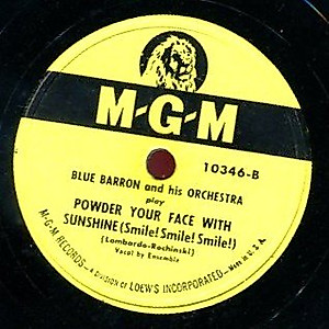 BLUE BARRON AND HIS ORCHESTRA: CRUISING DOWN THE RIVER / POWDER YOUR FACE WITH SUNSHINE /78 RPM
